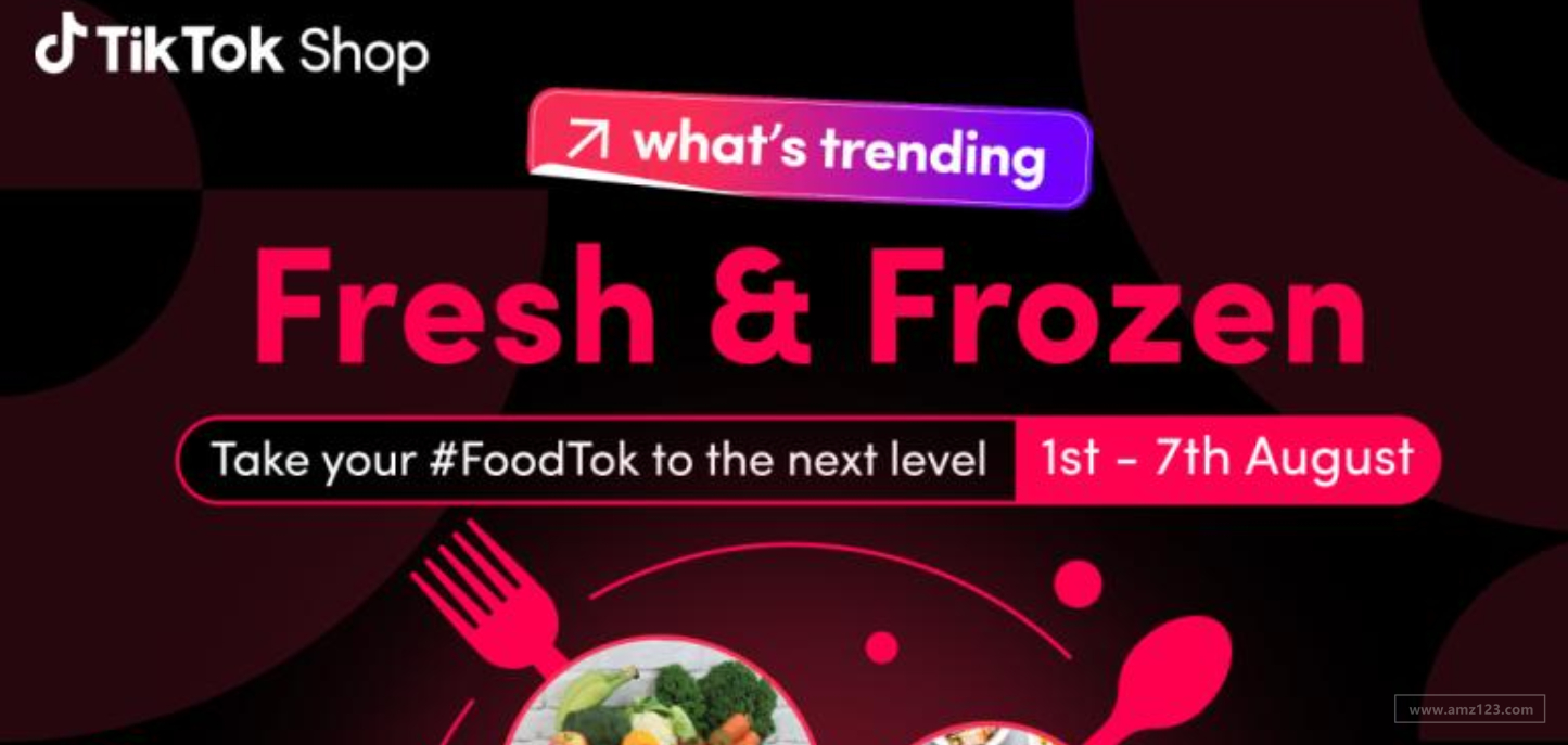 TikTok进军生鲜食品领域！TikTok Shop上食品内容浏览量已超260亿次！-AMZ123跨境导航